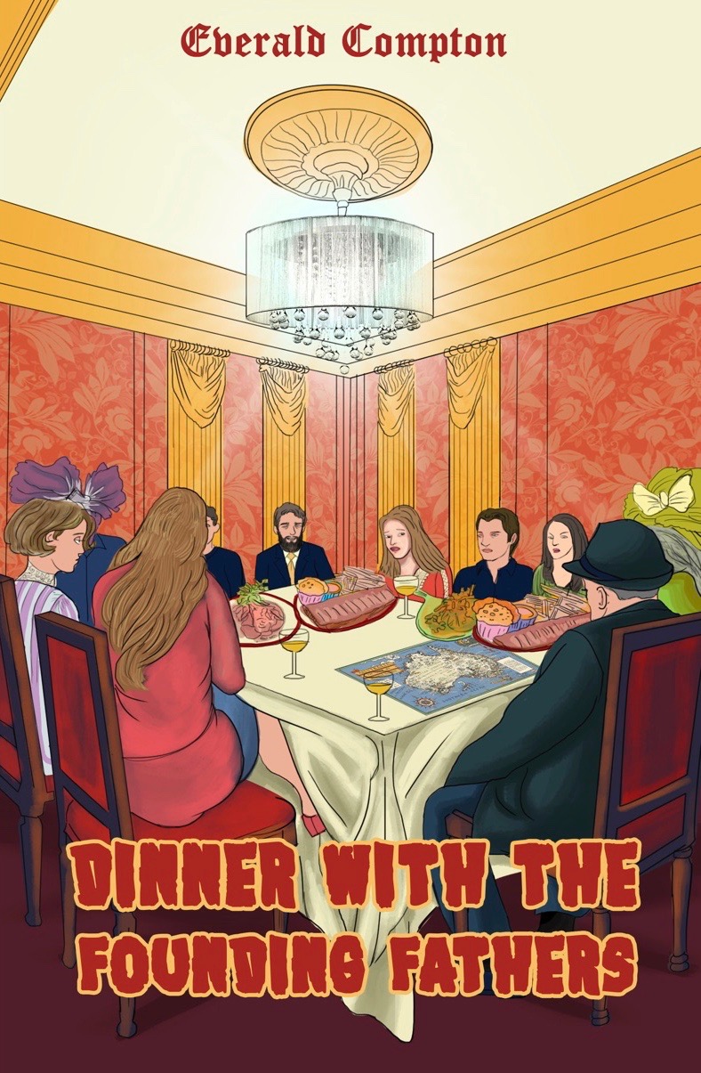 Dinner With the Founding Fathers - Everald Compton